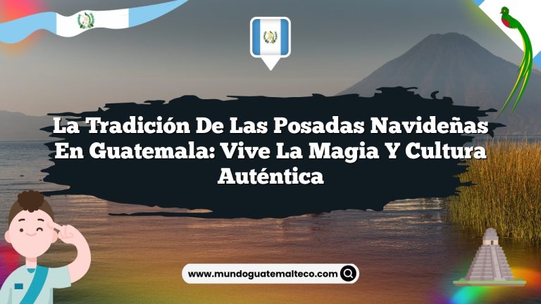 La Tradición de las Posadas Navideñas en Guatemala: Vive la Magia y ...