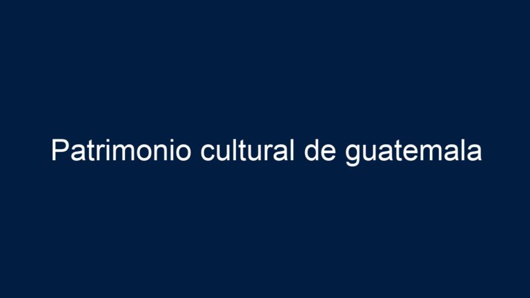 Patrimonio cultural de guatemala