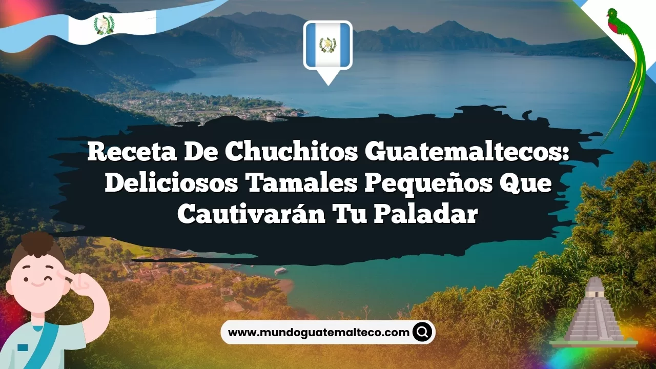 Receta de chuchitos guatemaltecos: Deliciosos tamales pequeños que ...